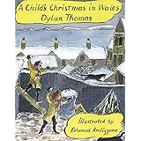 A Child's Christmas In Wales and Five Poems by Dylan Thomas