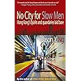 No City for Slow Men: Hong Kong's Quirks and Quandaries Laid Bare: Ng ...
