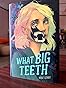 Amazon.com: What Big Teeth: 9780374314309: Szabo, Rose: Books