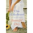 Beautiful Day: A Novel: Hilderbrand, Elin: 9780316099769: Amazon.com: Books