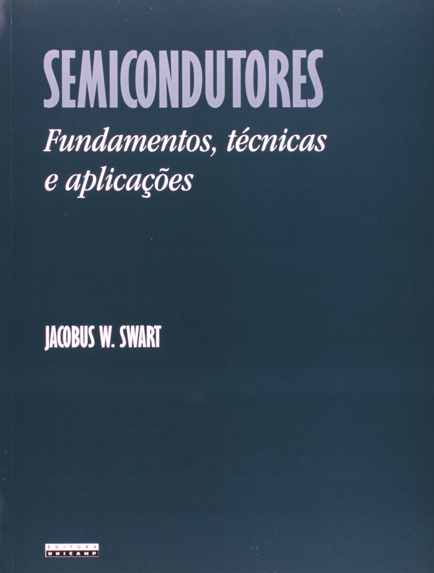 Semicondutores. Fundamentos, Técnicas e Aplicações PDF Jacobus W. Swart