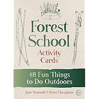 Forest School Activity Cards: 48 Fun Things to Do Outdoors: Worroll ...