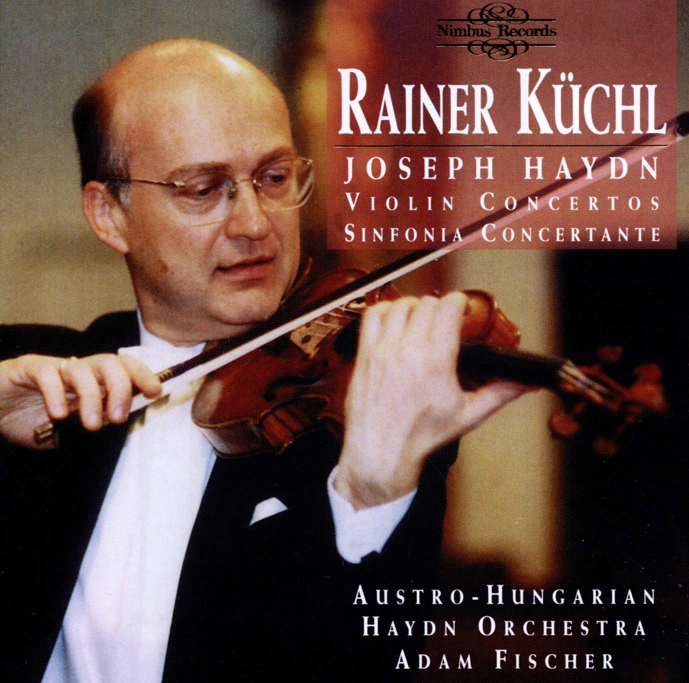 Adam Fischer, Austro-Hungarian Haydn Orchestra, Rainer Küchl - Violin ...