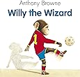 Willy The Wizard: Amazon.co.uk: Anthony Browne: 9780552549356: Books