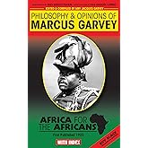 The Philosophy and Opinions of Marcus Garvey, Or, Africa for the ...
