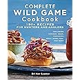 Complete Wild Game Cookbook: 190+ Recipes for Hunters and Anglers: Van ...