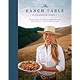 The Ranch Table: Recipes from a Year of Harvests, Celebrations and ...