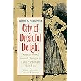 Amazon.com: City of Dreadful Delight: Narratives of Sexual Danger in ...