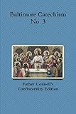 Baltimore Catechism and Mass No. 3: The Text of the Official Revised ...