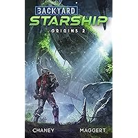 Amazon.com: Backyard Starship: Origins 2 eBook : Chaney, J.N., Maggert, Terry: Kindle Store