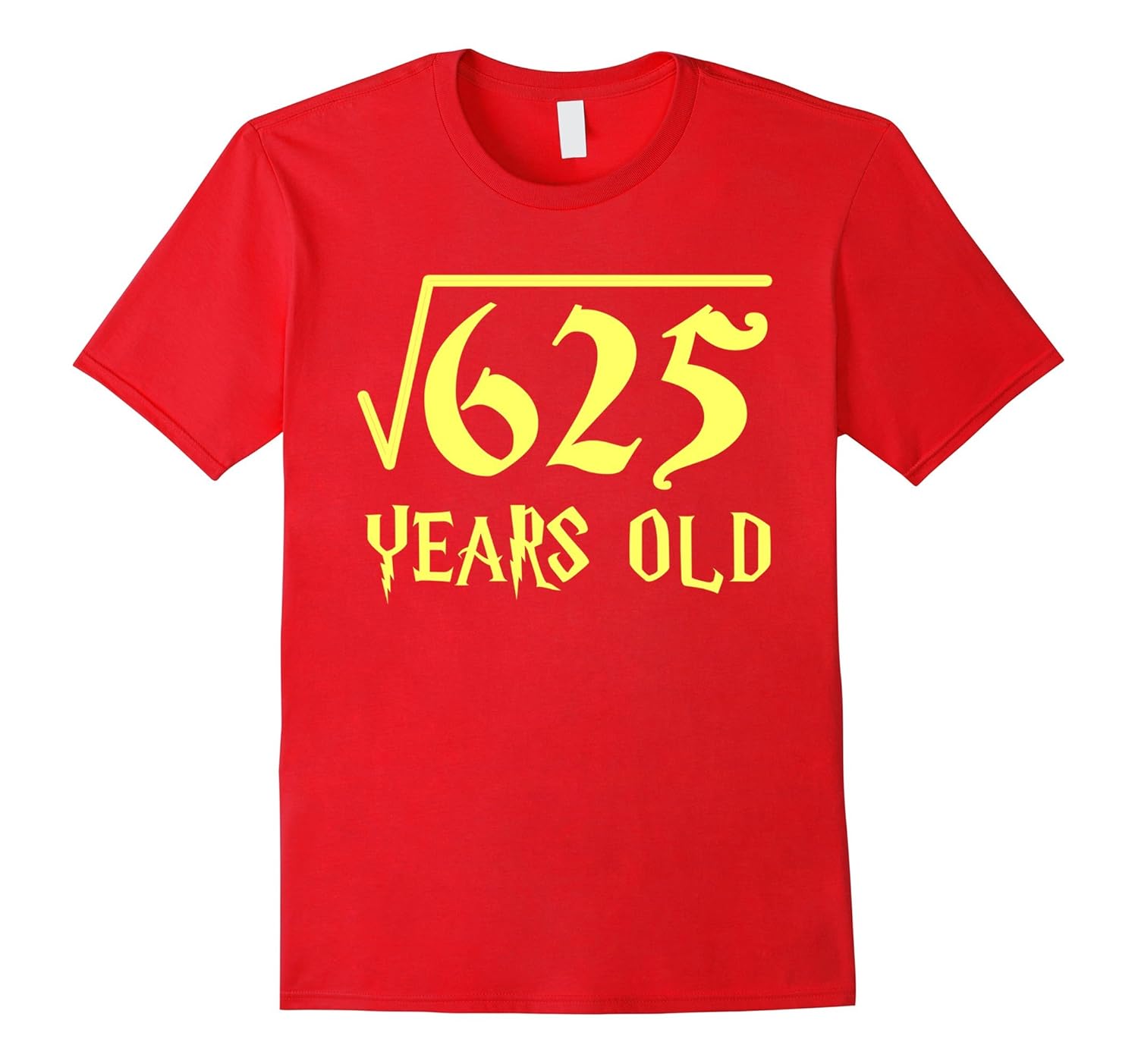 Square Root Of 625 25 Years Old 25th Birthday T Shirt CL Colamaga