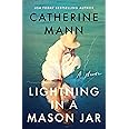 Amazon.com: Lightning in a Mason Jar: A Novel: 9781662525223: Mann, Catherine: Books