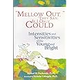 Mellow Out, They Say. If I Only Could: Intensities and Sensitivities of ...