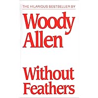 Without Feathers: Allen, Woody: 9780345336972: Amazon.com: Books