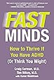 Fast Minds: How to Thrive If You Have ADHD (Or Think You Might): Surman ...
