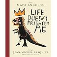 Life Doesn't Frighten Me (Twenty-fifth Anniversary Edition): Angelou ...