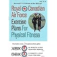 Royal Canadian Air Force Exercise Plans for Physical Fitness: Two Books ...