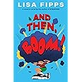 Amazon.com: And Then, Boom!: 9780593406328: Fipps, Lisa: Books