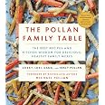 The Pollan Family Table: The Best Recipes and Kitchen Wisdom for ...