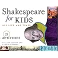 Shakespeare for Kids: His Life and Times, 21 Activities (4) (For Kids ...
