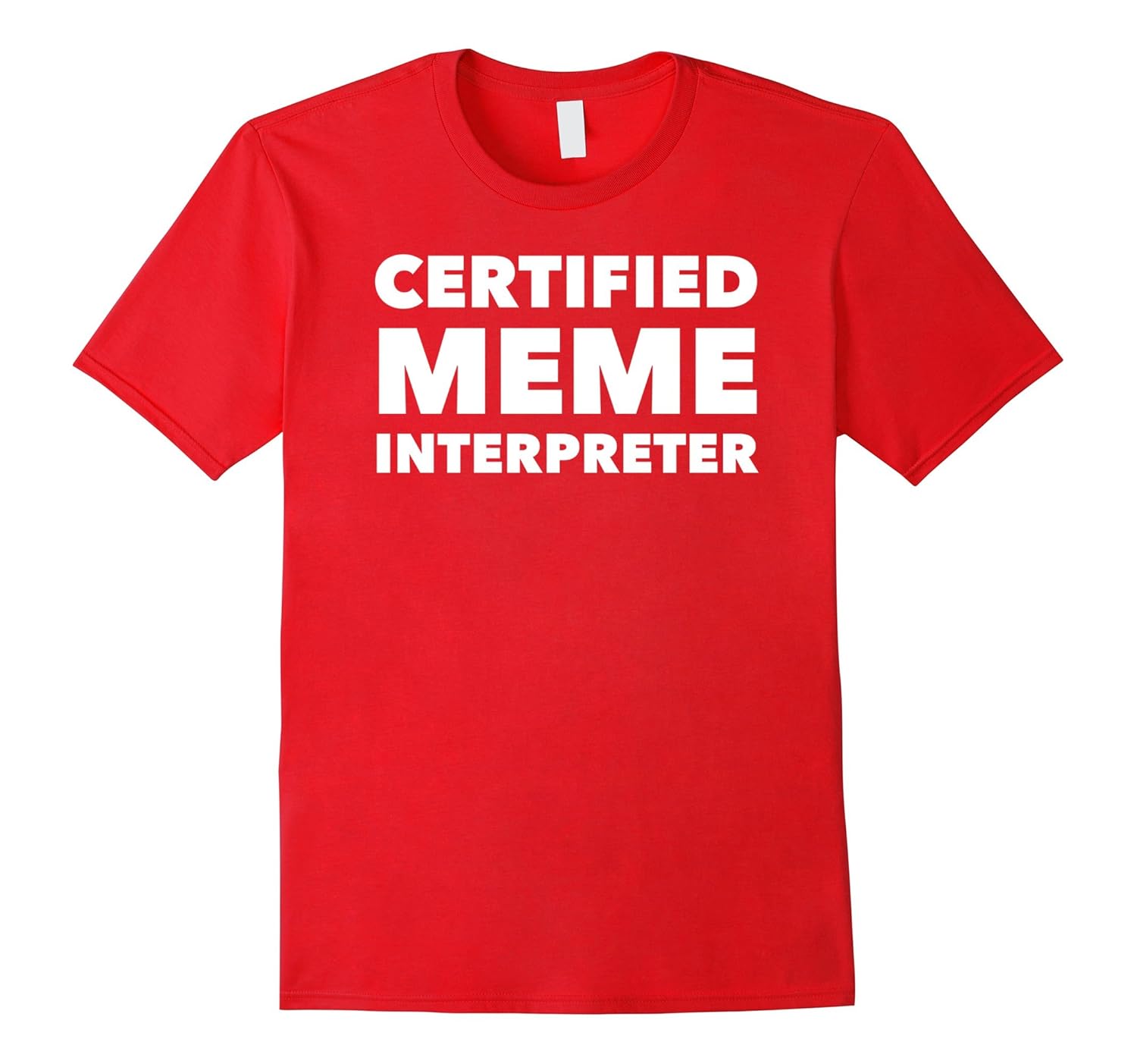 Certified Meme Interpreter funny meme t-shirt-TJ – theteejob