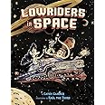 Lowriders in Space: Camper, Cathy, Raul the Third: 9781452128696 ...