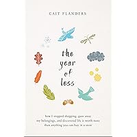 The Year of Less: How I Stopped Shopping, Gave Away My Belongings, and ...