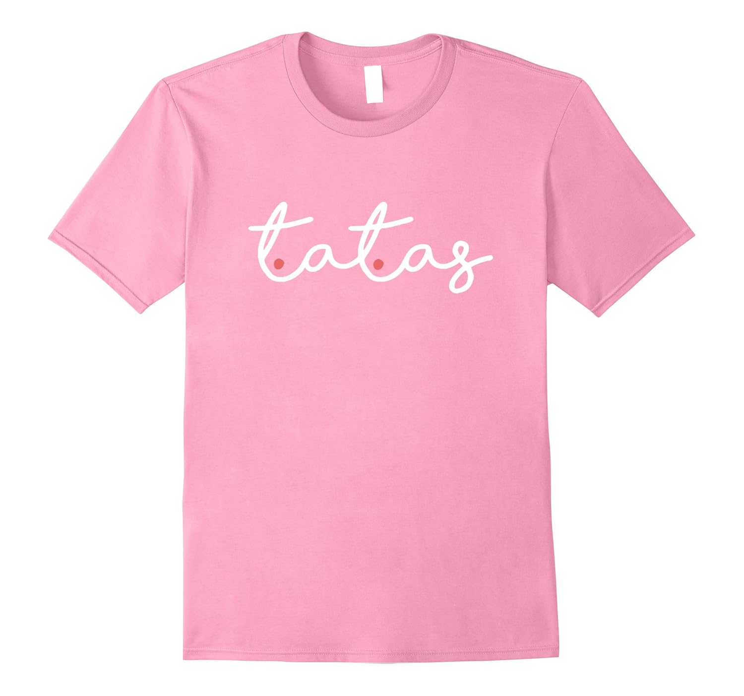 Tatas Funny Tee Shirt – White and Pink Text-CD – Canditee