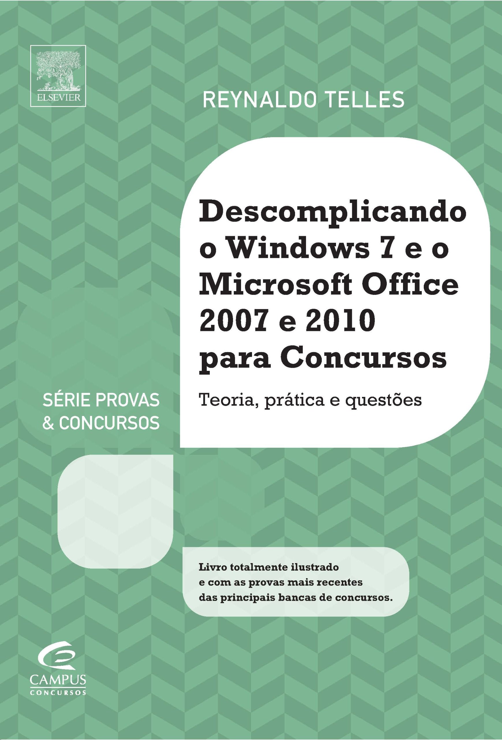 Descomplicando o Windows 7 e o Microsoft Office 2007 - Série Provas e Concursos PDF Reynaldo Telles