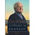 True Compass: A Memoir: Kennedy, Edward M.: 9780446539258: Amazon.com ...