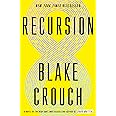 Recursion: A Novel: Crouch, Blake: 9781524759780: Amazon.com: Books