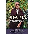 Dipa Ma: The Life and Legacy of a Buddhist Master: Schmidt, Amy ...