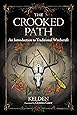 The Crooked Path: An Introduction to Traditional Witchcraft: Kelden ...