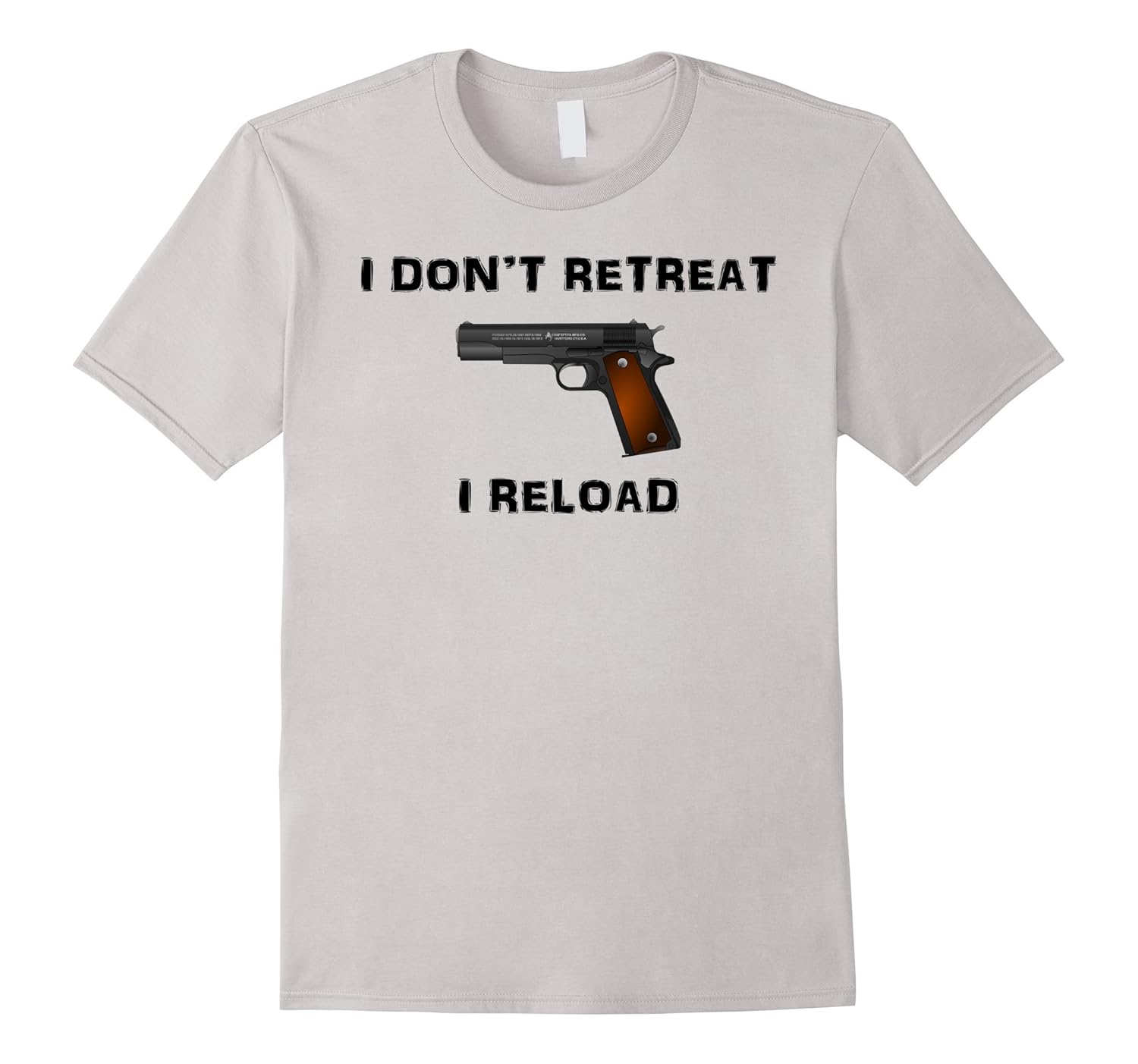 I Don’t Retreat I Reload 1911 Handgun Pistol Firearm Shirt