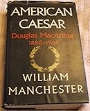 Amazon.com: American Caesar: Douglas MacArthur 1880 - 1964 ...