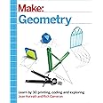 Amazon.com: Make: Geometry: Learn by coding, 3D printing and building ...