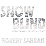 Snowblind: Amazon.co.uk: Robert Sabbag, Howard Marks: 9781847677761: Books