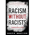Racism without Racists: Color-Blind Racism and the Persistence of Racial Inequality in America ...