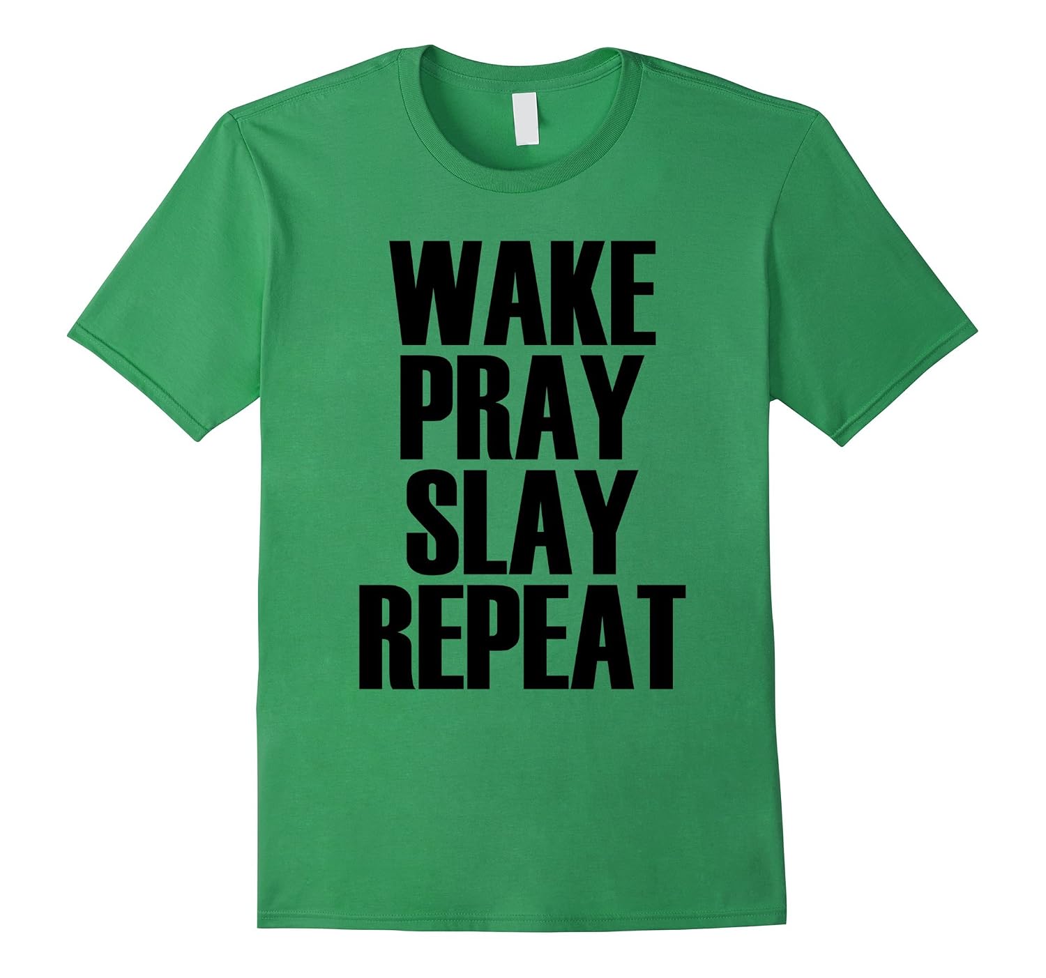 Wake Pray Slay Repeat – Popular Motivational Quote T-Shirt-BN – Banazatee