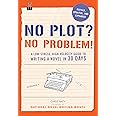 No Plot? No Problem!: A Low-stress, High-velocity Guide to Writing a ...
