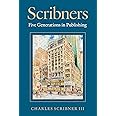 Scribners: Five Generations in Publishing: Scribner III, Charles ...