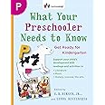 What Your Preschooler Needs to Know: Get Ready for Kindergarten (The ...