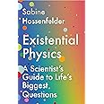 Existential Physics: A Scientist’s Guide to Life’s Biggest Questions ...
