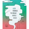 420 Things to Draw While High: (Gifts for Stoners, Weed Gifts for Men ...