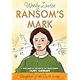 Ransom's Mark: A Story Based on the Life of the Young Pioneer Olive ...