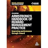 Armstrong's Handbook of Reward Management Practice: Improving ...