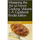 Mastering the Art of French Cooking, Volume 1: A Cookbook - Kindle ...