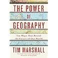Amazon.com: The Power of Geography: Ten Maps That Reveal the Future of ...