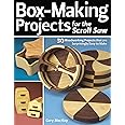 Box-Making Projects for the Scroll Saw: 30 Woodworking Projects that ...