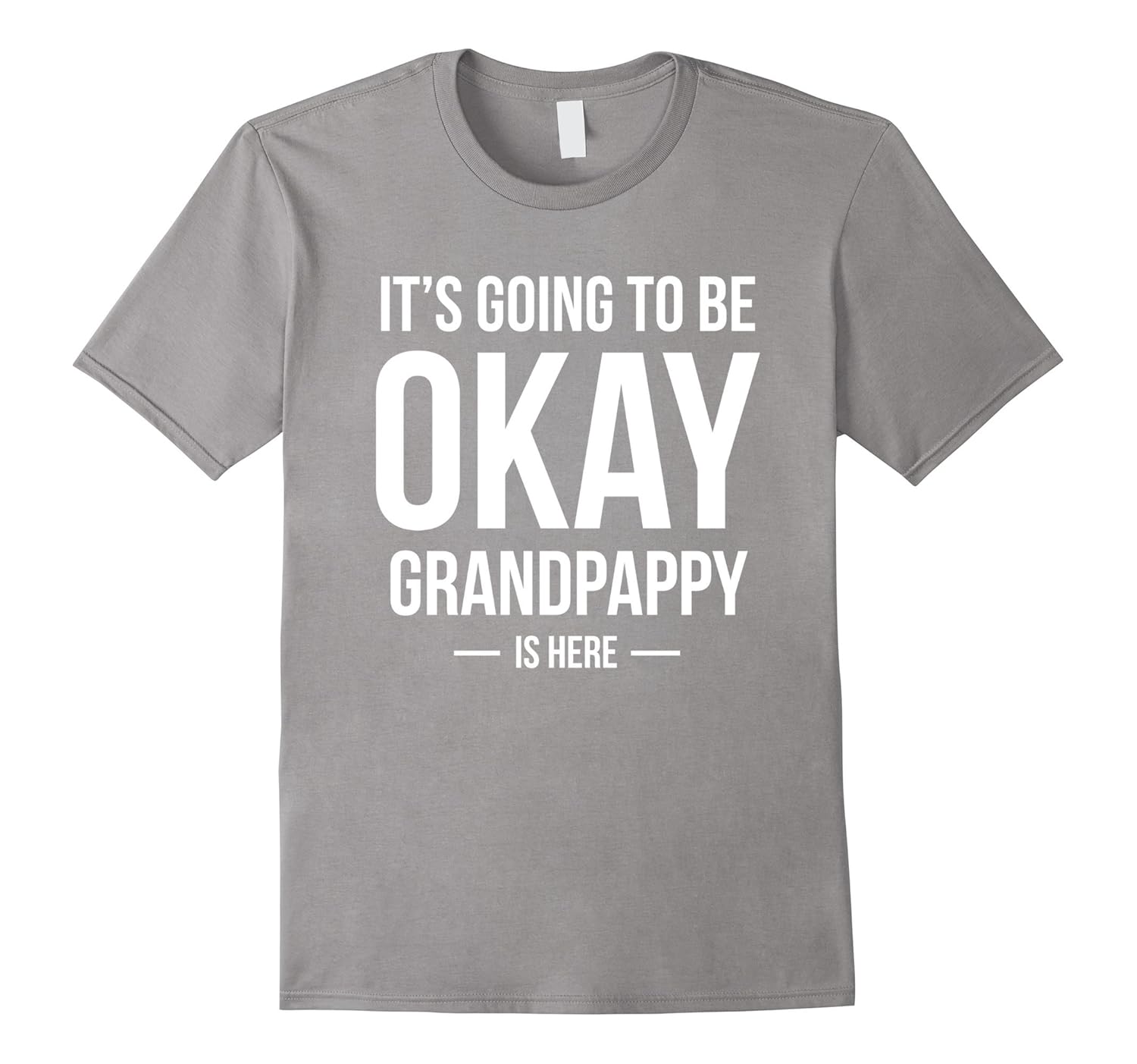 Mens Its Going to Be Okay Grandpappy is Here Shirt for Grandpa-TD – Teedep